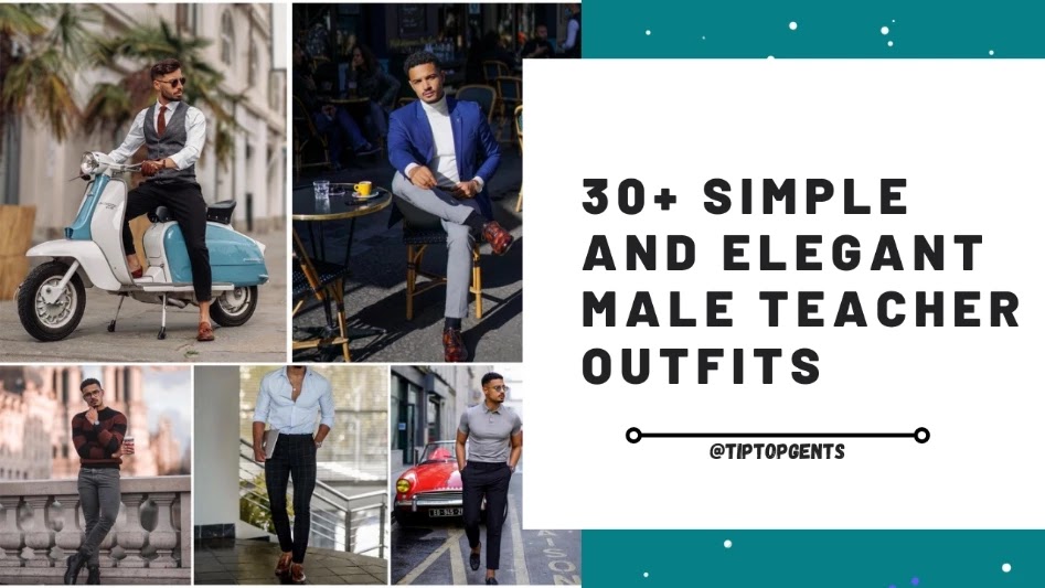 What should a male teacher wear? | Teacher Outfits Male - TiptopGents